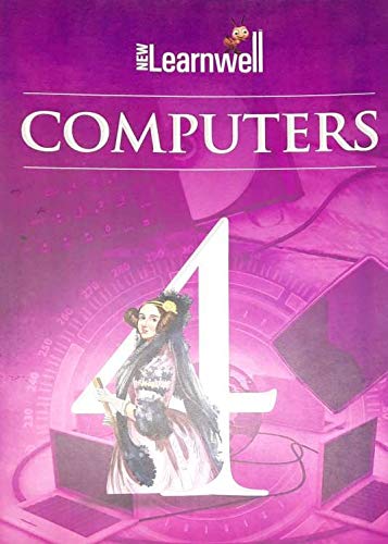 NEW Learnwell COMPUTERS Book 4 : Loveleen Kaur Bhatia: Amazon.in: Books