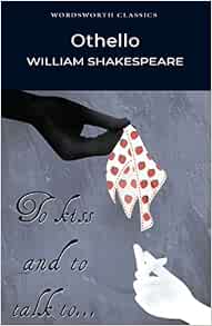 Othello (Wordsworth Classics): Shakespeare, William, Watts M.A. Ph.D ...