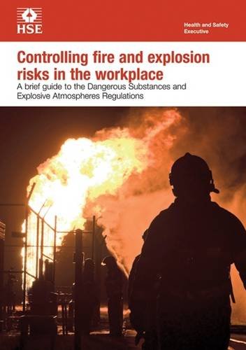 Controlling fire and explosion risks in the workplace: a brief guide to ...