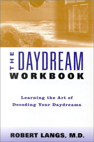 Buy The Daydream Workbook: Learning the Art of Decoding Your Daydreams ...