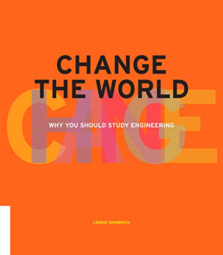 Change The World Why You Should Study Engineering: Amazon.co.uk: Leonie ...