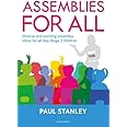 Assemblies for All: Diverse and exciting assembly ideas for all Key ...