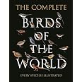 Amazon.in: Buy The Complete Birds of the World: Every Species ...