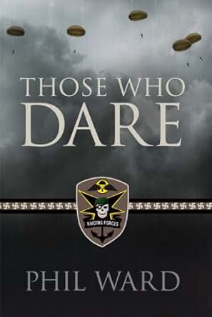 Those Who Dare (Raiding Forces Book 1) eBook: Phil Ward: Amazon.co.uk ...
