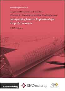 Approved Document B: Fire Safety : Incorporating Insurers' Requirements ...
