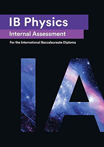 Buy Ib Physics Internal Assessment £Ia]: Seven Excellent Ia for the ...