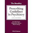 The Maudsley Prescribing Guidelines in Psychiatry (The Maudsley ...