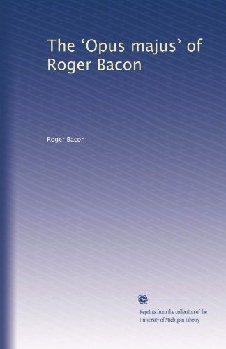 Amazon.in: Buy The ?Opus majus? of Roger Bacon: Volume 3 Book Online at ...