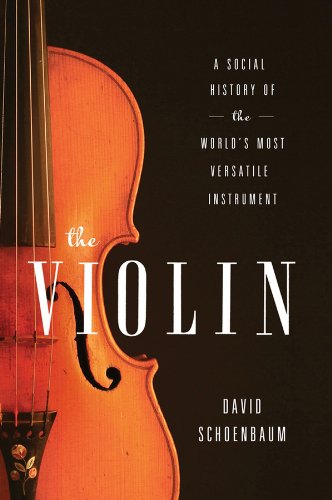 The Violin: A Social History of the World's Most Versatile Instrument ...