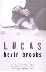 Lucas: Amazon.co.uk: Kevin Brooks: 9781904442127: Books