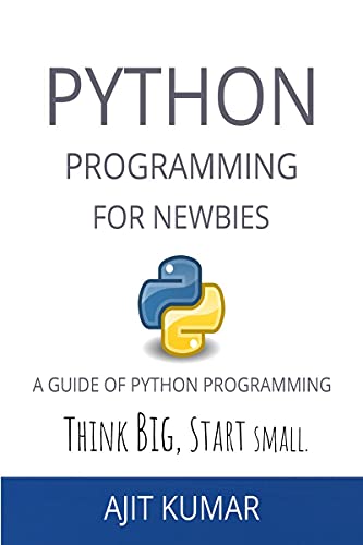 Buy Python Programming For Newbies A Guide Of Python Programming Book Online At Low Prices In
