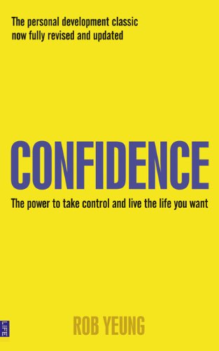 Confidence: The power to take control and live the life you want ...