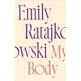 My Body: Emily Ratajkowski's deeply honest and personal exploration of ...