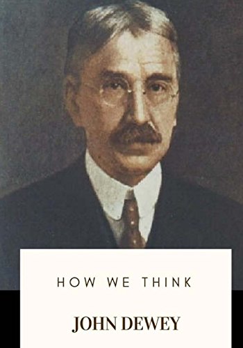 How We Think: Amazon.co.uk: Dewey, John: 9781717573049: Books