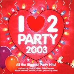 I Love 2 Party 2003: Amazon.co.uk: Music