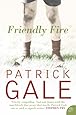 Friendly Fire: Amazon.co.uk: Patrick Gale: 9780007151042: Books