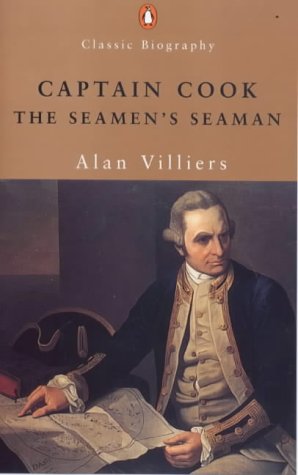 Captain Cook: The Seaman's Seaman - A study of the great discoverer ...