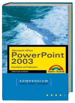 Microsoft Office Powerpoint 2003: Visualisieren Und PräSentieren ...