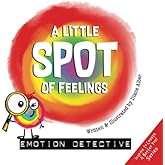A Little SPOT of Anger: A Story About Managing BIG Emotions: Amazon.co ...