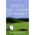 Golf is Not a Game of Perfect: Amazon.co.uk: Rotella, Dr. Bob ...
