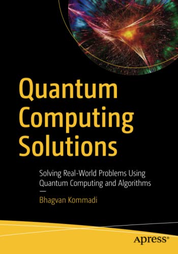 Amazon.in: Buy Quantum Computing Solutions: Solving Real-World Problems Using Quantum Computing ...