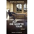 Auf die sanfte Tour: Roman : Freeman, Castle, van Gunsteren, Dirk ...