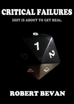 Critical Failures (Caverns and Creatures Book 1) eBook: Robert Bevan ...