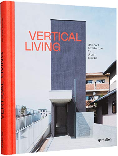 Vertical Living: Compact Architecture for Urban Spaces : gestalten ...
