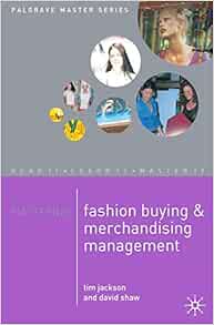 Mastering Fashion Buying and Merchandising Management (Palgrave Master ...