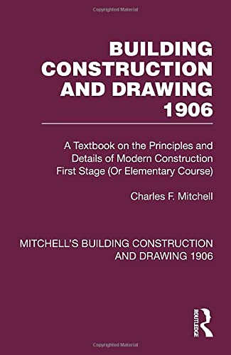 Buy Building Construction and Drawing 1906: A Textbook on the ...