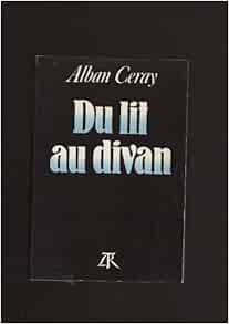 Amazon.fr - Du lit au divan - Ceray,Alban - Livres