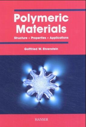 Polymeric Materials: Structure, Properties, Applications : Ehrenstein, Gottfried W.: Amazon.de ...
