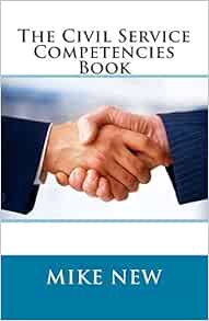The Civil Service Competencies Book: The definitive guide to answering ...