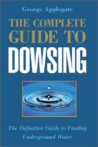 COMPLETE GUIDE TO DOWSING: Amazon.co.uk: Applegate, George ...