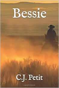 Bessie: Amazon.co.uk: C.J. Petit: 9781082357435: Books
