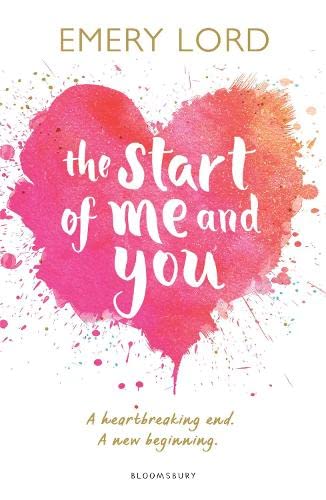 The Start of Me and You: Emery Lord (The start of me and you, 1 ...