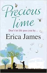 Precious Time: Amazon.co.uk: Erica James: 9780752883427: Books