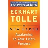 A New Earth: Awakening to Your Life's Purpose: Amazon.co.uk: Tolle, Eckhart: 9780141017822: Books