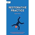 Independent Thinking on Restorative Practice: Building relationships, improving behaviour and ...