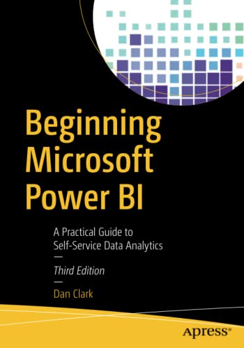 Beginning Microsoft Power BI: A Practical Guide to Self-Service Data ...
