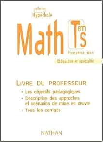 Amazon.fr - Hyperbole : Maths, terminale, Bac S (Manuel du professeur ...