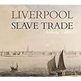 Liverpool and the Slave Trade: Amazon.co.uk: Anthony Tibbles ...
