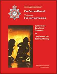 Fire service manual: Vol. 4: Fire Service training, Guidance and ...