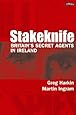 Stakeknife: Britain's Secret Agents in Ireland: Amazon.co.uk: Martin ...