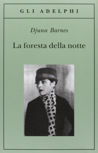 La foresta della notte : Barnes, Djuna, Arborio Mella, G.: Amazon.it: Libri