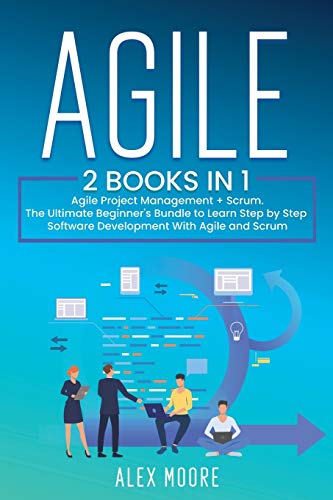Buy Agile: 2 BOOKS IN 1. Agile Project Management + Scrum. The Ultimate ...