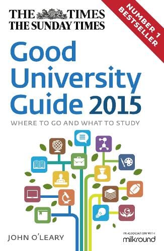 The Times Good University Guide 2015: Where to Go and What to Study ...