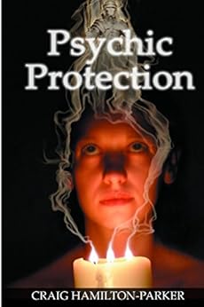 Psychic Protection eBook: Craig Hamilton-Parker: Amazon.co.uk: Kindle Store