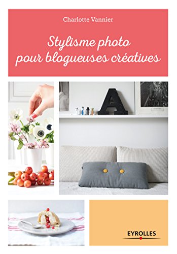Livres de lecture gratuits Stylisme photo pour blogueuses créatives ...