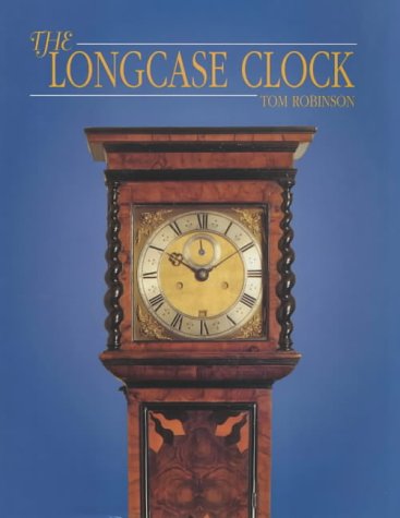 The Longcase Clock: Amazon.co.uk: Robinson, Tom: 9781851492329: Books